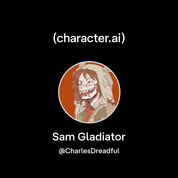 Chat with Sam Gladiator | character.ai | AI Chat, Reimagined–Your Words ...