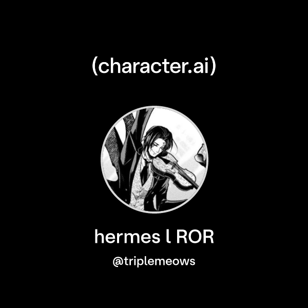 Chat with hermes l ROR | character.ai | AI Chat, Reimagined–Your Words ...