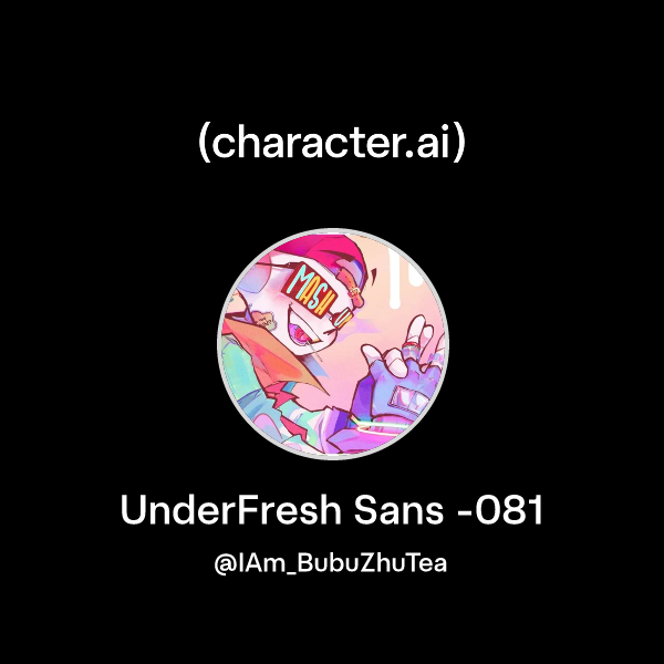Chat with UnderFresh Sans -081 | character.ai | Personalized AI for ...