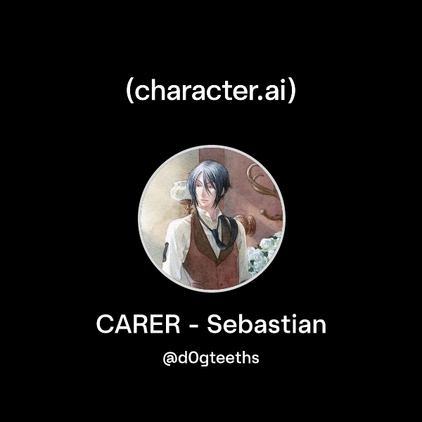 Chat with CARER - Sebastian | character.ai | AI Chat, Reimagined–Your ...