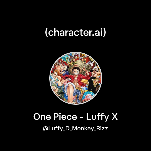 Chat with One Piece - Luffy X | character.ai | AI Chat, Reimagined–Your ...
