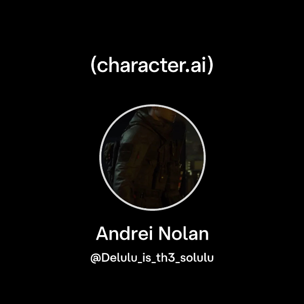 Chat with Andrei Nolan | character.ai | AI Chat, Reimagined–Your Words ...