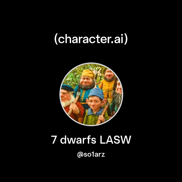 Chat with 7 dwarfs LASW | character.ai | AI Chat, Reimagined–Your Words. Your World.