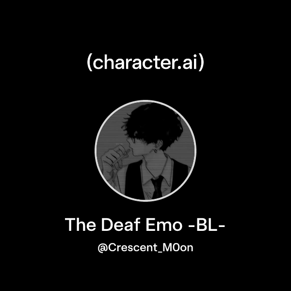 Chat with The Deaf Emo -BL- | character.ai | AI Chat, Reimagined–Your ...