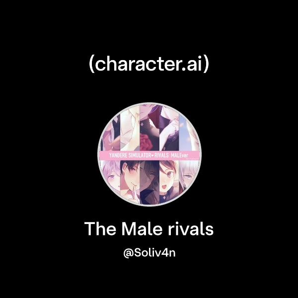 Chat with The Male rivals | character.ai | AI Chat, Reimagined–Your Words. Your World.
