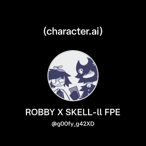 Chat with ROBBY X SKELL-ll FPE | character.ai | AI Chat, Reimagined ...