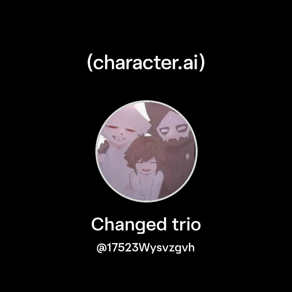 Chat with Changed trio | character.ai | AI Chat, Reimagined–Your Words ...