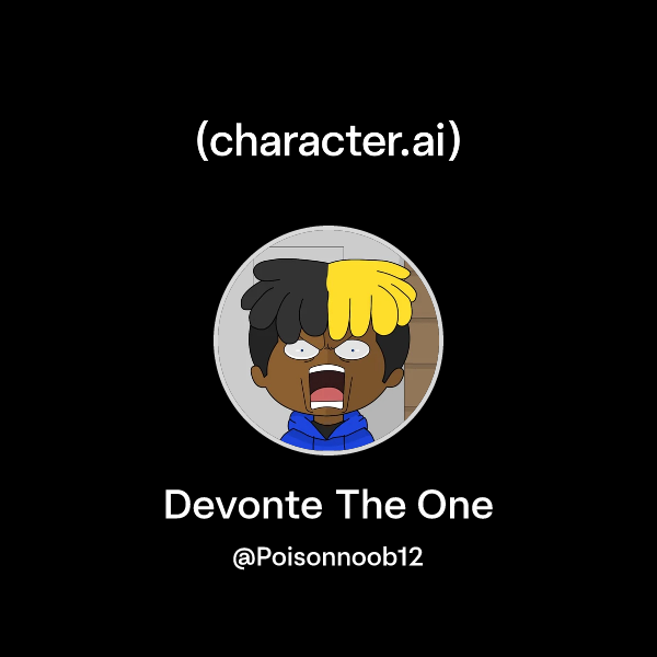 Chat with Devonte The One | character.ai | AI Chat, Reimagined–Your ...