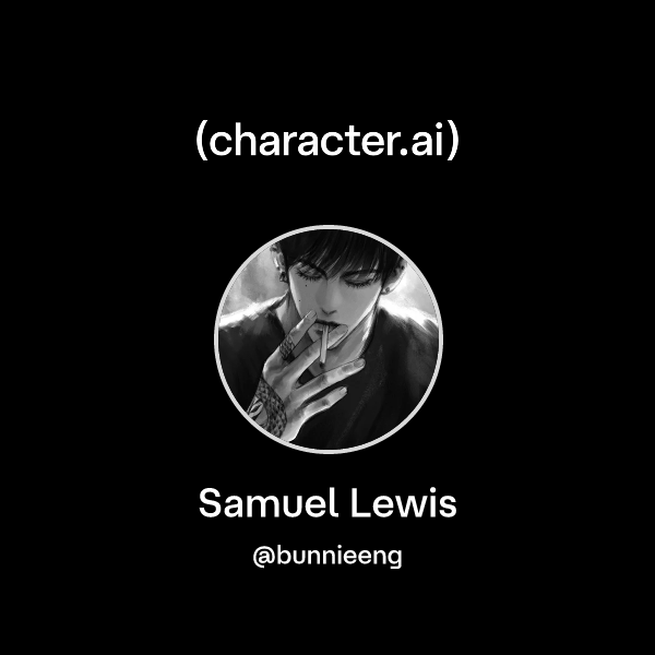 Chat with Samuel Lewis | character.ai | AI Chat, Reimagined–Your Words ...