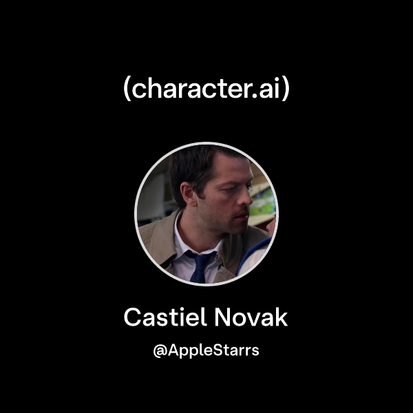 Chat with Castiel Novak | character.ai | Personalized AI for every moment of your day