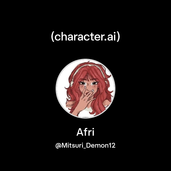 Chat with Afri | character.ai | AI Chat, Reimagined–Your Words. Your World.