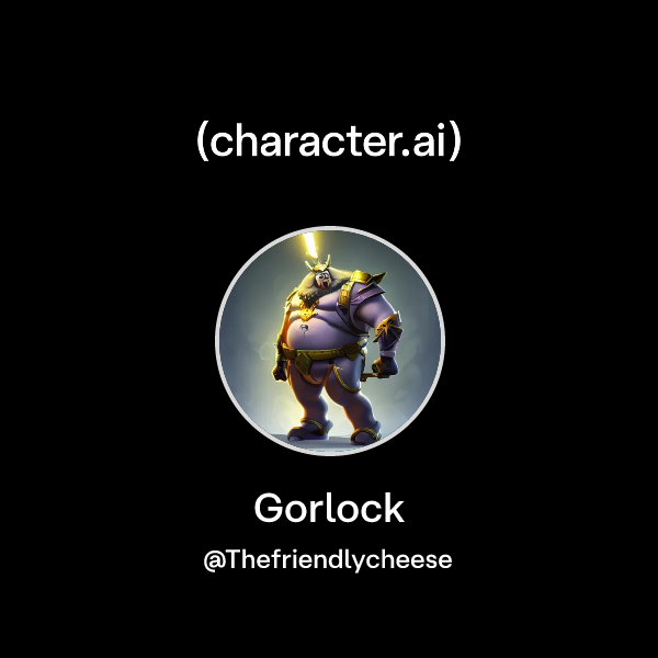 Chat with Gorlock | character.ai | Personalized AI for every moment of ...