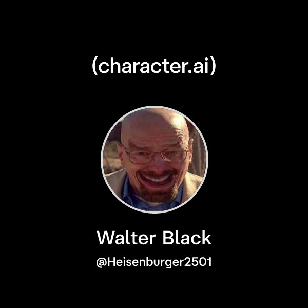 Chat with Walter Black | character.ai | AI Chat, Reimagined–Your Words ...