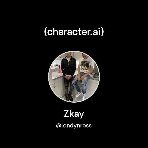 Chat with Zkay | character.ai | AI Chat, Reimagined–Your Words. Your World.