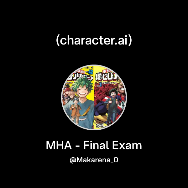 Chat with MHA - Final Exam | character.ai | AI Chat, Reimagined–Your ...