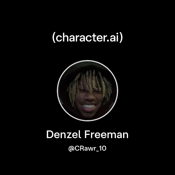 Chat with Denzel Freeman | character.ai | Personalized AI for every ...