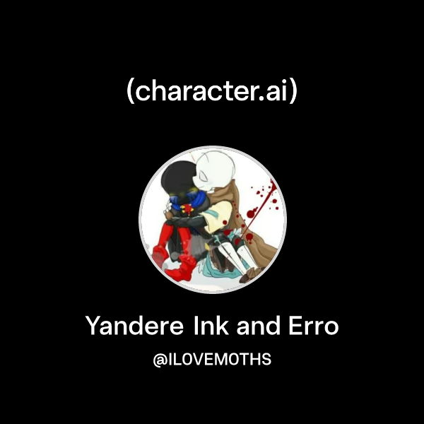 Chat with Yandere Ink and Erro | character.ai | AI Chat, Reimagined ...