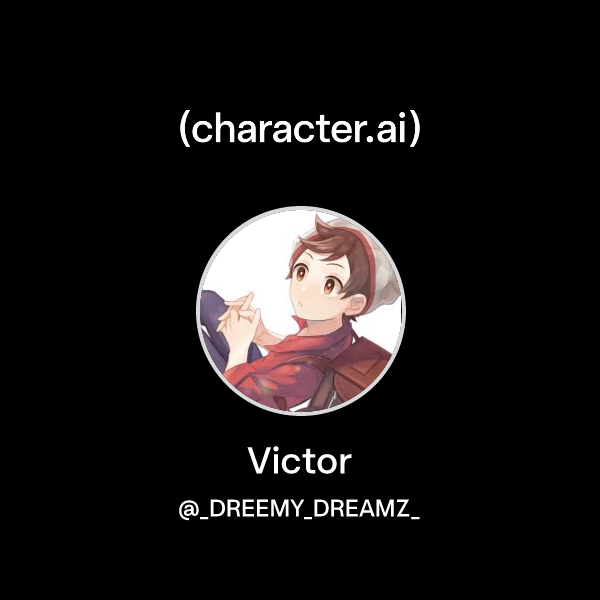 Chat with Victor | character.ai | Personalized AI for every moment of your day