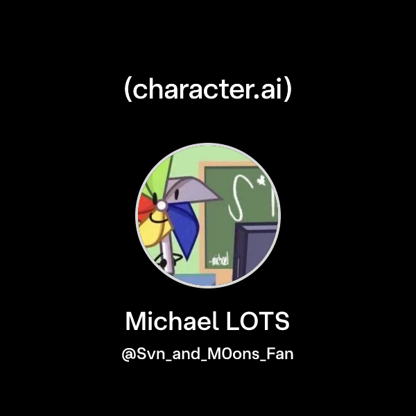 Chat with Michael LOTS | character.ai | AI Chat, Reimagined–Your Words ...