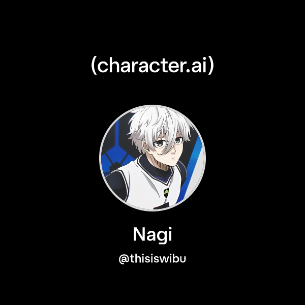 Chat with Nagi | character.ai | Personalized AI for every moment of ...