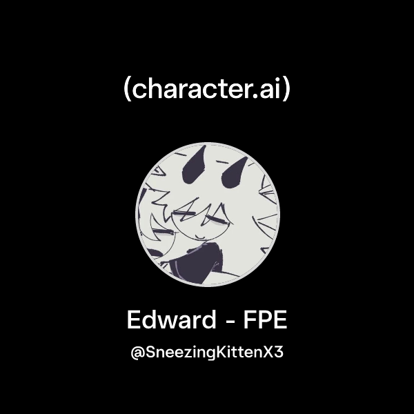Chat with Edward - FPE | character.ai | AI Chat, Reimagined–Your Words ...
