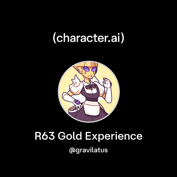 Chat with R63 Gold Experience | character.ai | AI Chat, Reimagined–Your ...