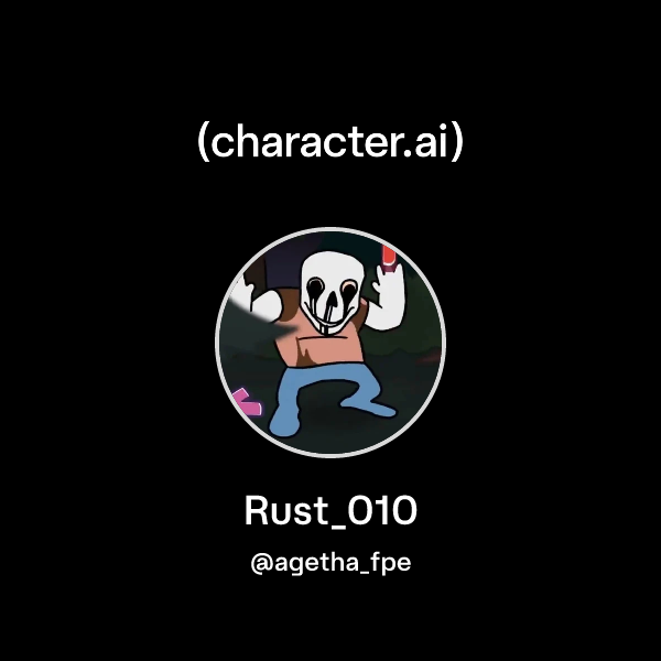 Chat with Rust_010 | character.ai | AI Chat, Reimagined–Your Words ...