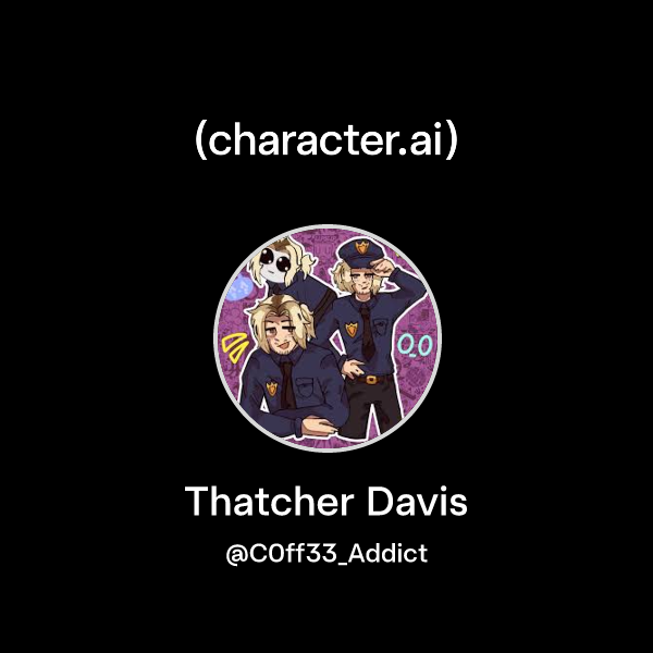 Chat with Thatcher Davis | character.ai | AI Chat, Reimagined–Your ...