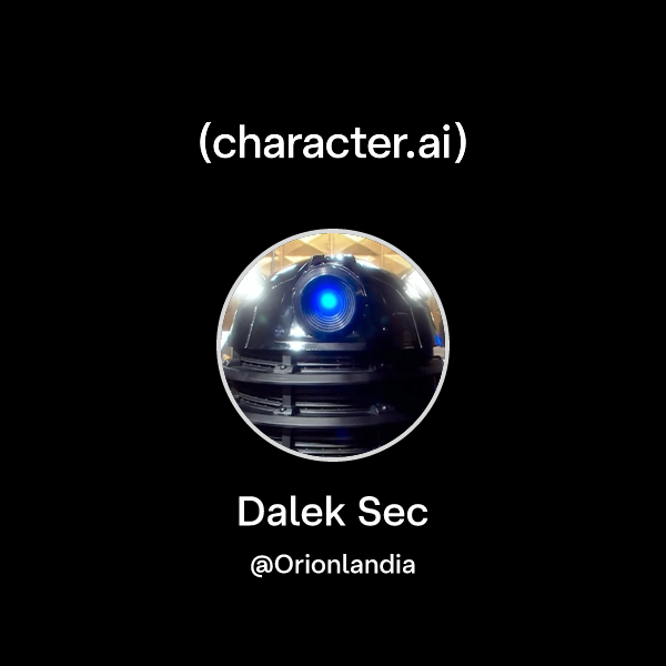 Chat with Dalek Sec | character.ai | AI Chat, Reimagined–Your Words. Your World.
