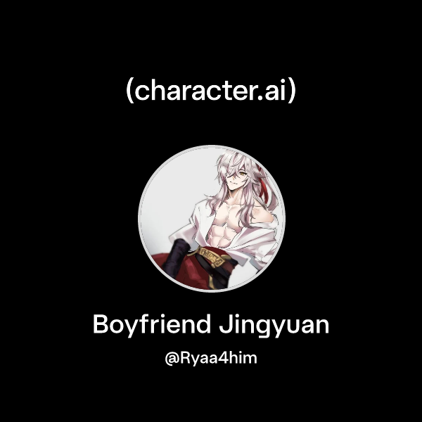 Chat with Boyfriend Jingyuan | character.ai | Personalized AI for every moment of your day
