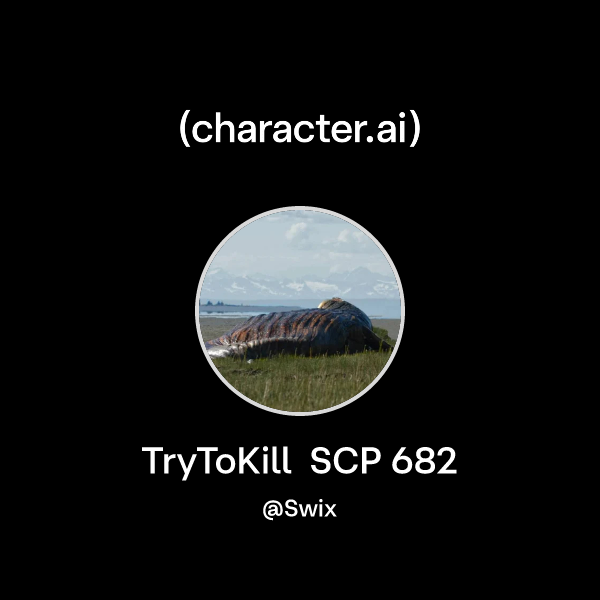 Chat with TryToKill SCP 682 | character.ai | AI Chat, Reimagined–Your ...