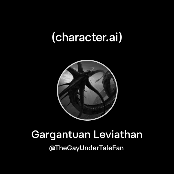Chat with Gargantuan Leviathan | character.ai | AI Chat, Reimagined ...
