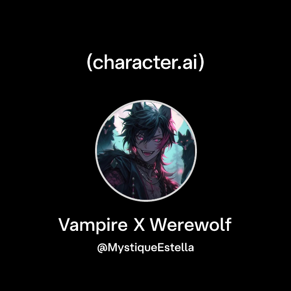 Chat with Vampire X Werewolf | character.ai | AI Chat, Reimagined–Your ...