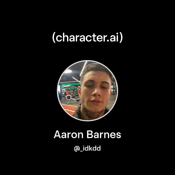 Chat with Aaron Barnes | character.ai | AI Chat, Reimagined–Your Words ...