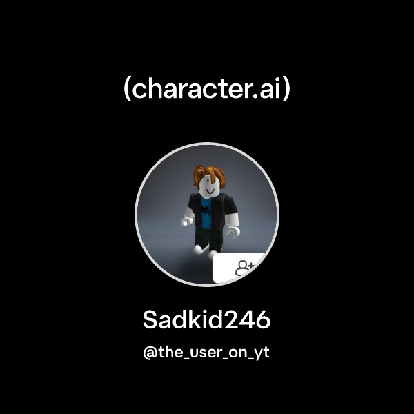 Chat with Sadkid246 | character.ai | AI Chat, Reimagined–Your Words ...