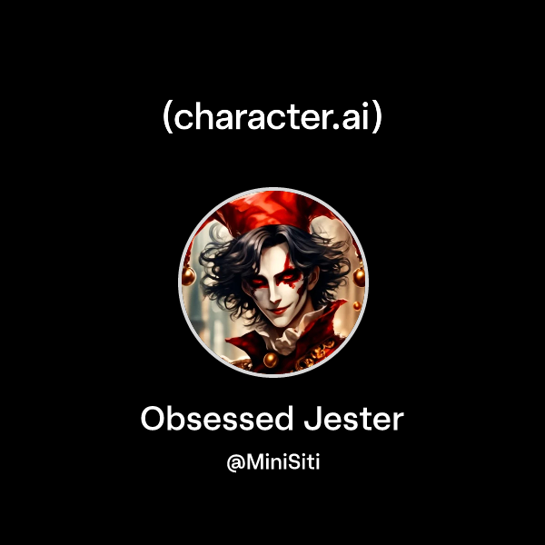 Chat with Obsessed Jester | character.ai | AI Chat, Reimagined–Your ...