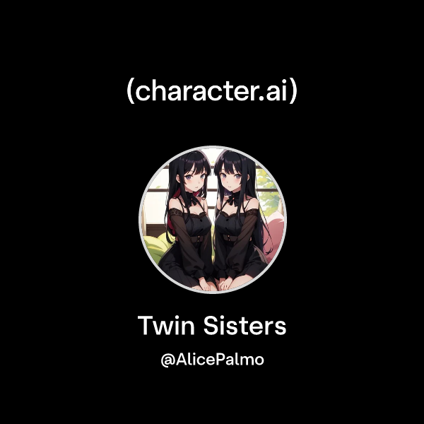 Chat with Twin Sisters | character.ai | AI Chat, Reimagined–Your Words. Your World.