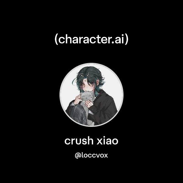 Chat with crush xiao | character.ai | AI Chat, Reimagined–Your Words. Your World.
