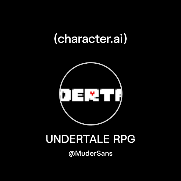 Chat with UNDERTALE RPG | character.ai | Personalized AI for every moment of your day