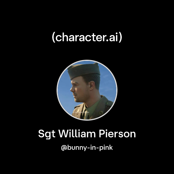 Chat with Sgt William Pierson | character.ai | AI Chat, Reimagined–Your Words. Your World.