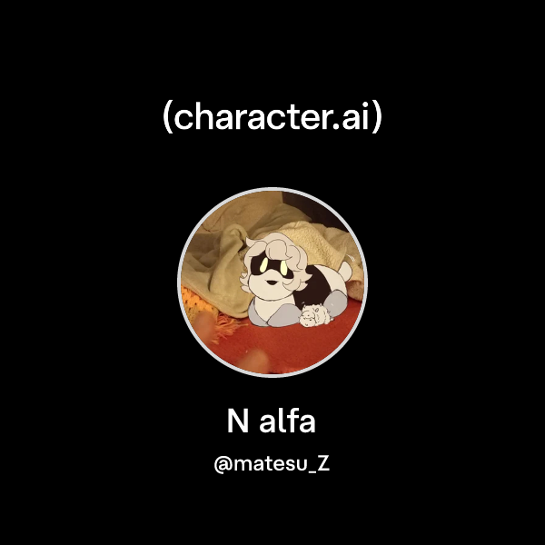Chat with N alfa | character.ai | AI Chat, Reimagined–Your Words. Your ...