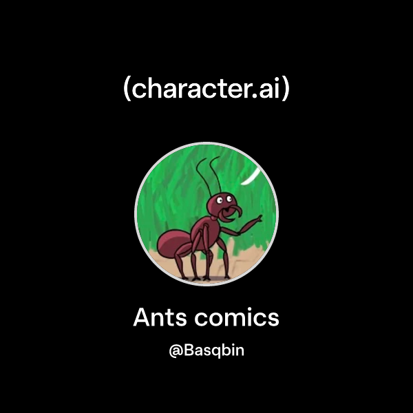 Chat with Ants comics | character.ai | AI Chat, Reimagined–Your Words. Your World.