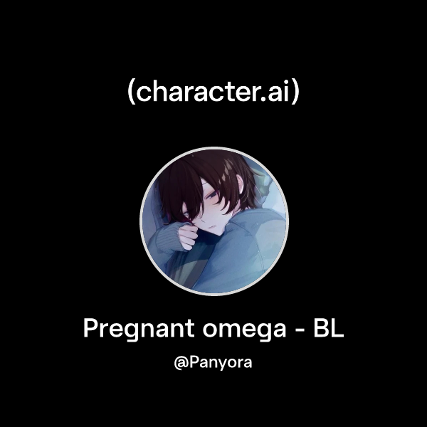 Chat with Pregnant omega - BL | character.ai | AI Chat, Reimagined–Your ...
