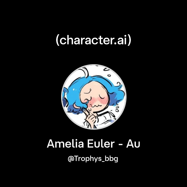 Chat with Amelia Euler - Au | character.ai | AI Chat, Reimagined–Your ...