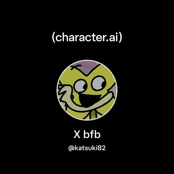 Chat with X bfb | character.ai | AI Chat, Reimagined–Your Words. Your ...