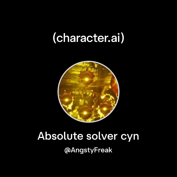 Chat with Absolute solver cyn | character.ai | Personalized AI for ...