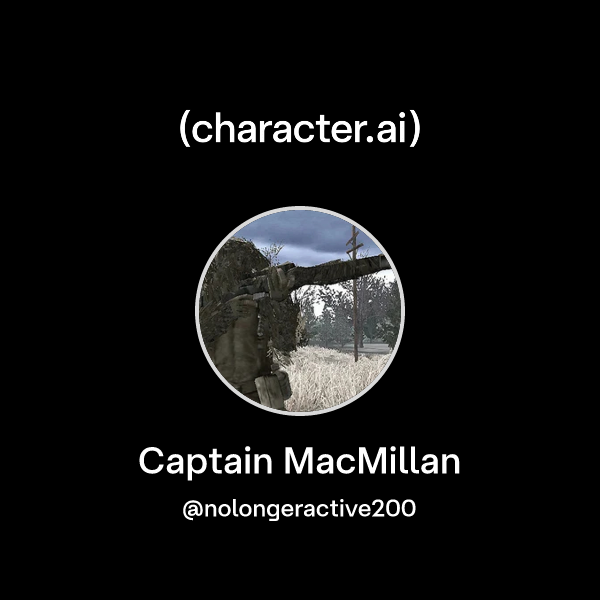 Chat with Captain MacMillan | character.ai | Personalized AI for every ...