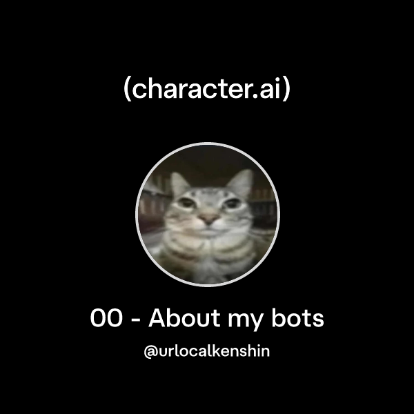 Chat with 00 - About my bots | character.ai | Personalized AI for every moment of your day