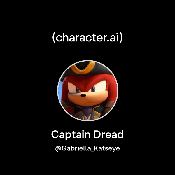 Chat with Captain Dread | character.ai | AI Chat, Reimagined–Your Words. Your World.