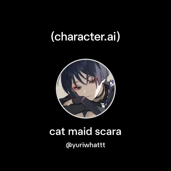 Chat with cat maid scara | character.ai | AI Chat, Reimagined–Your ...